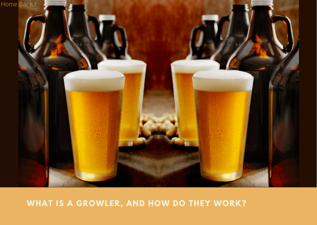 What Is A Growler, And How Do They Work? | Home Bar Kit