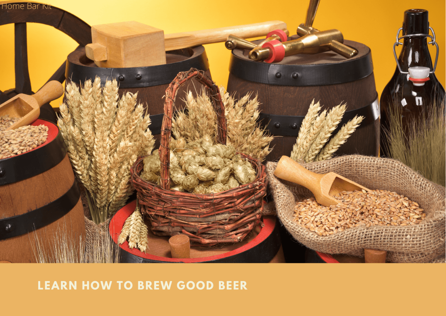 Learn How To Brew Good Beer | Home Bar Kit