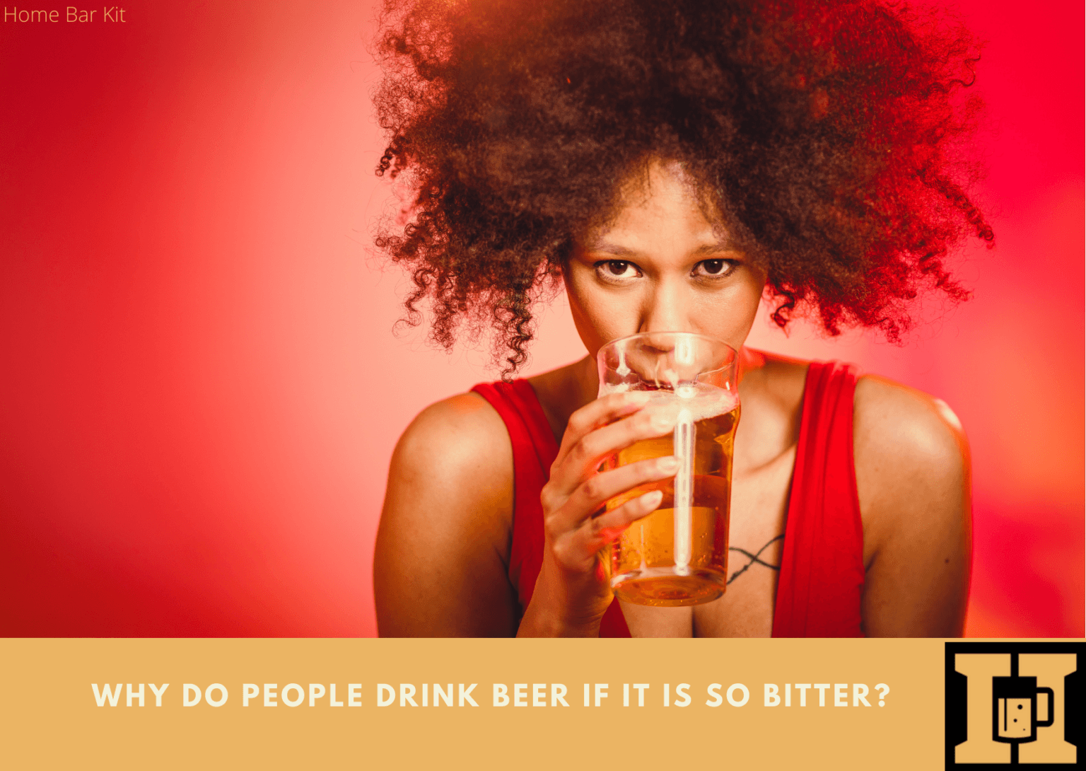 Why Is Beer So Bitter (Explained) | Home Bar Kit