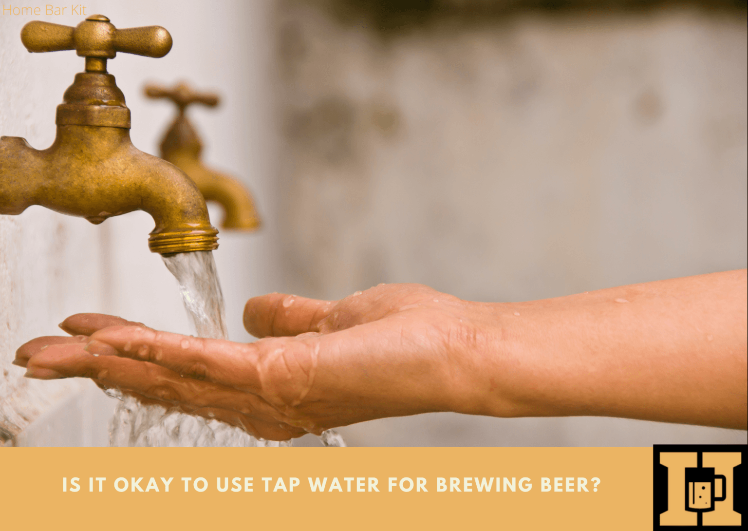 Is It Okay To Use Tap Water For Brewing Beer - Home Bar Kit