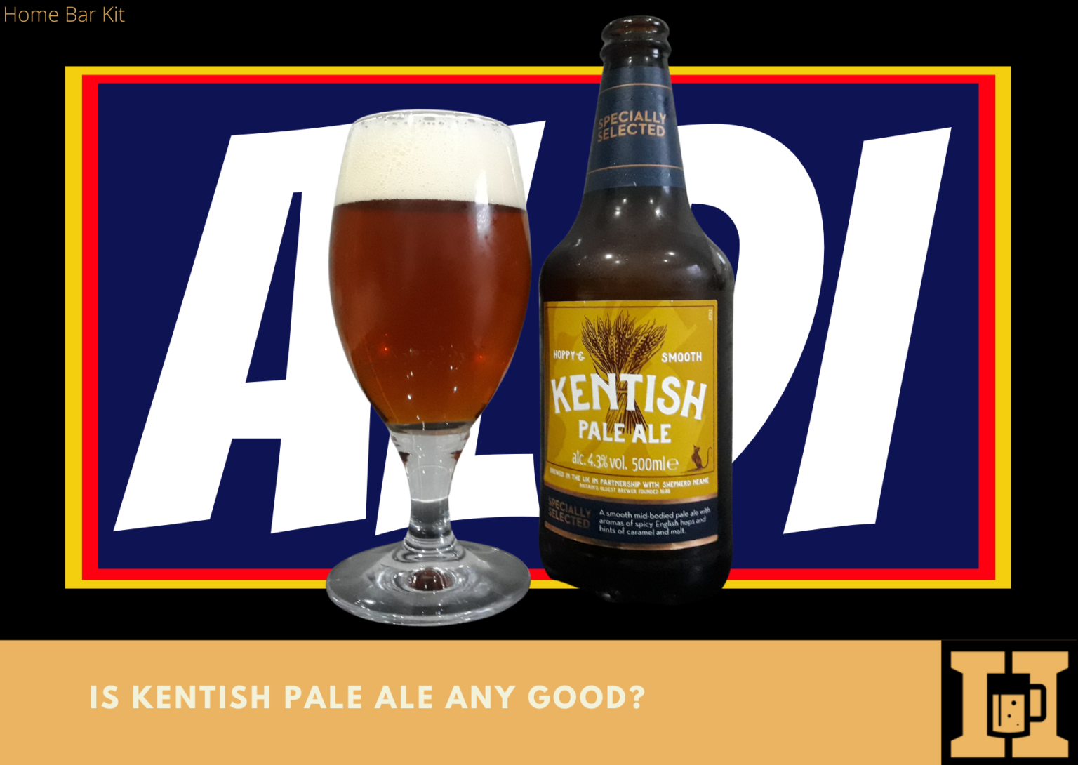 Is Kentish Pale Ale Any Good? | Rate My Beer | Home Bar Kit