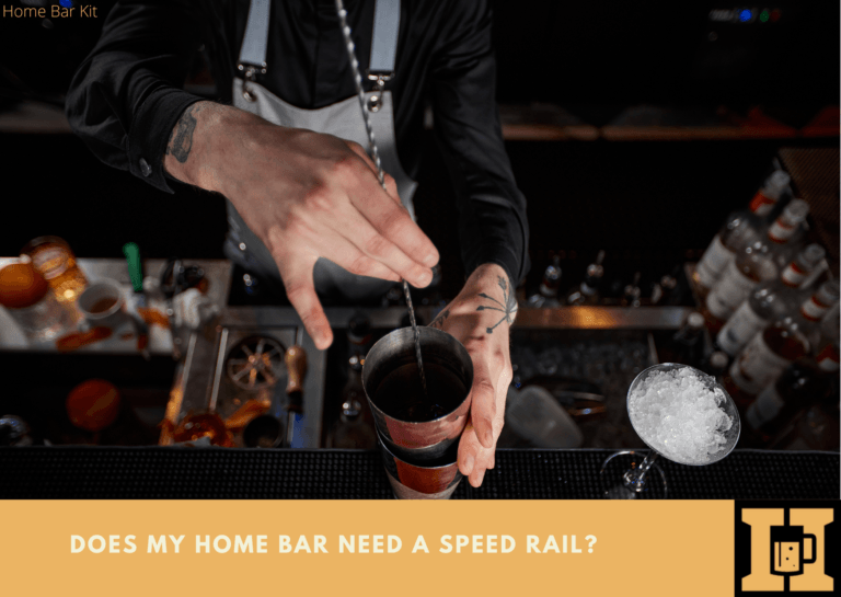 Does My Home Bar Need A Speed Rail? | Home Bar