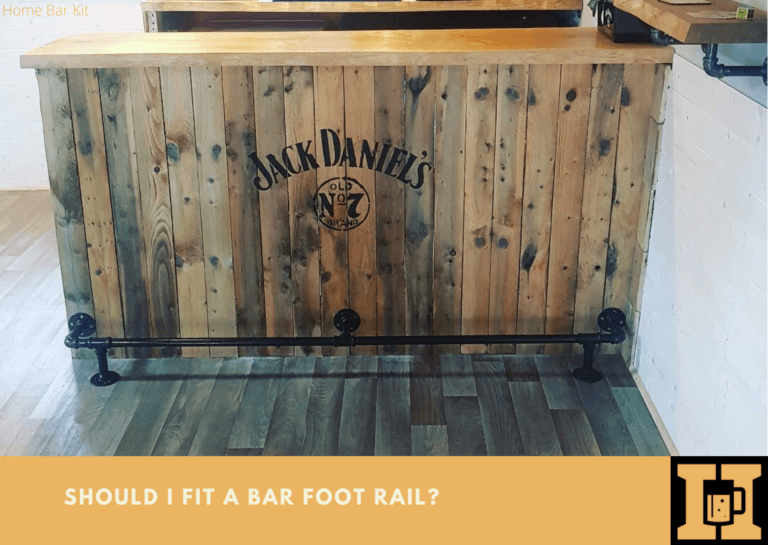 Should I Fit A Bar Foot Rail To My Home Bar | Home Bar Kit