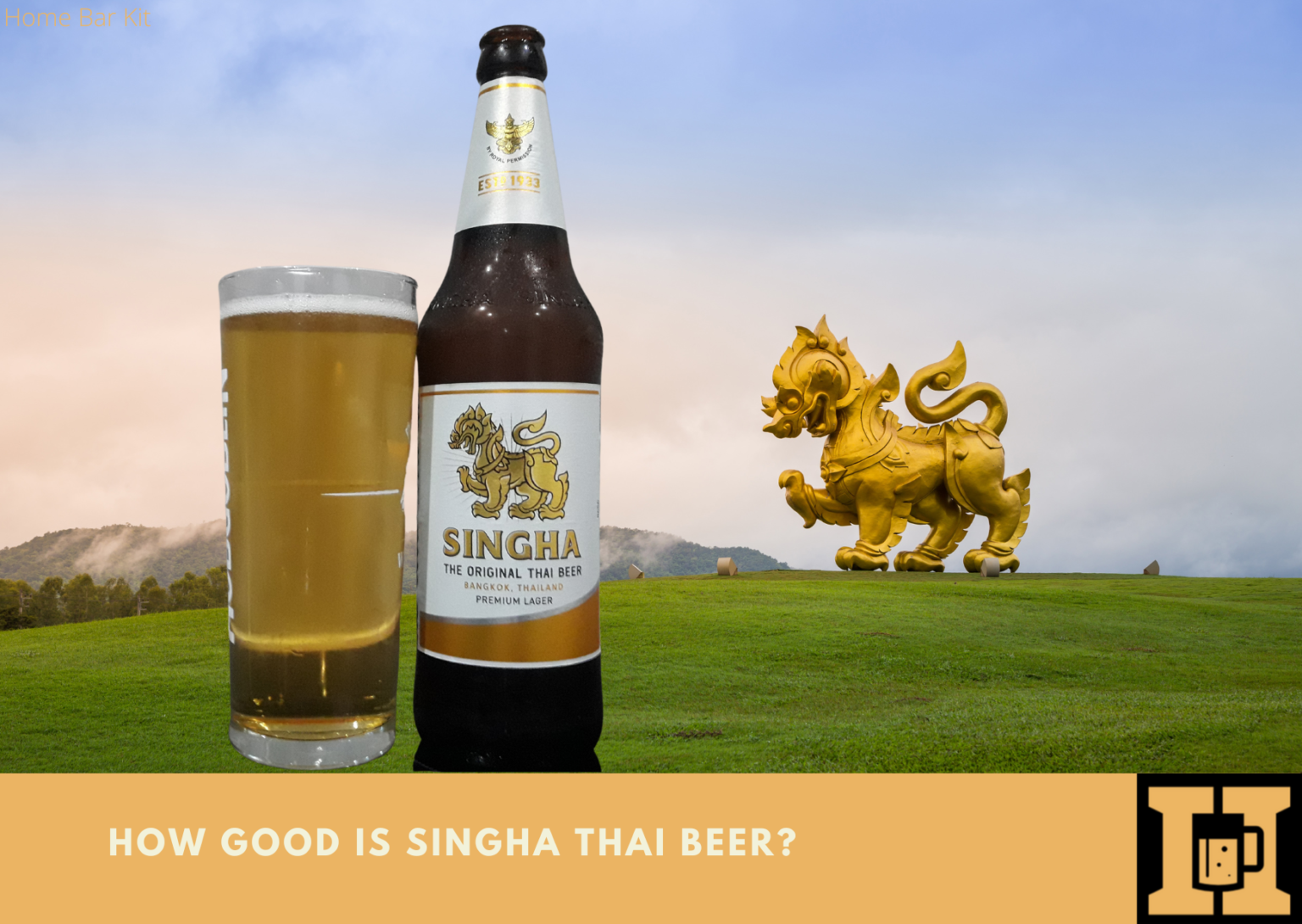 How Good Is Singha Thai Beer? | Rate My Beer | Home Bar Kit