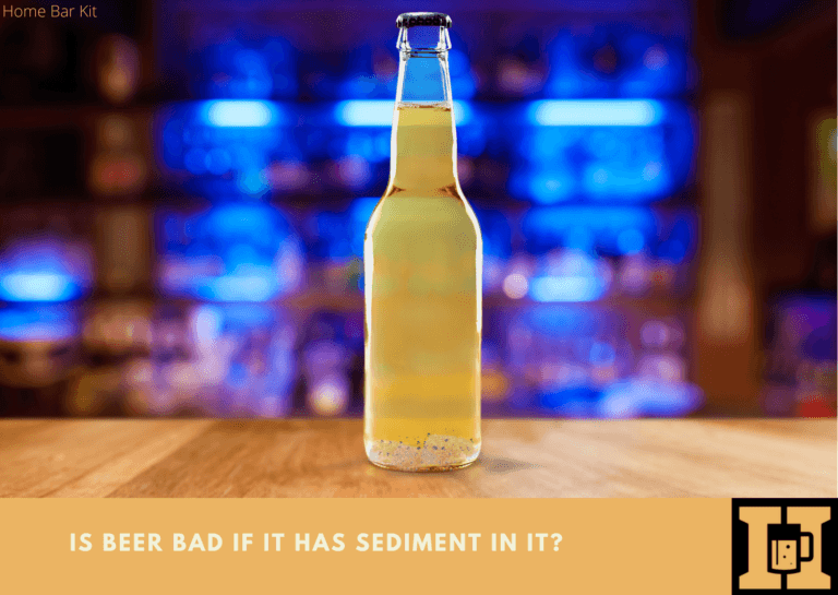 Is Beer Bad If It Has Sediment In It? | Home Bar